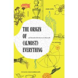The Origin of (Almost) Everything : จุดกำเนิดของโลก ชีวิต จักรวาล และ ...